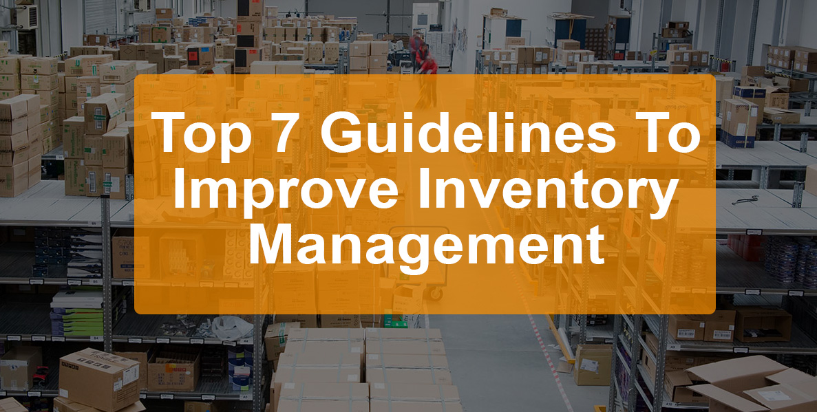 Top 7 Guidelines to Improve Inventory Management MY SOFT IT